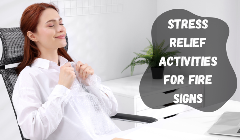 Stress Relief Activities for Fire Signs | fire sign stress relief ...
